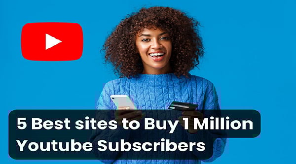 5 Best sites to Buy 1 Million Youtube Subscribers (Cheap)