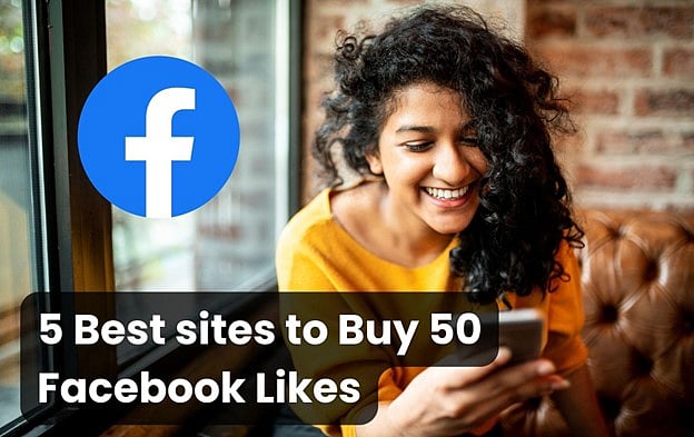 5 Best sites to Buy 50 Facebook Likes (Post, Photo, India)
