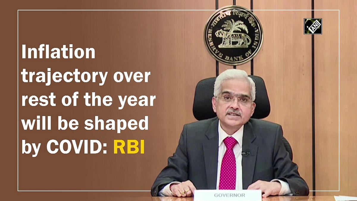 Inflation trajectory over rest of the year will be shaped by Covid: RBI