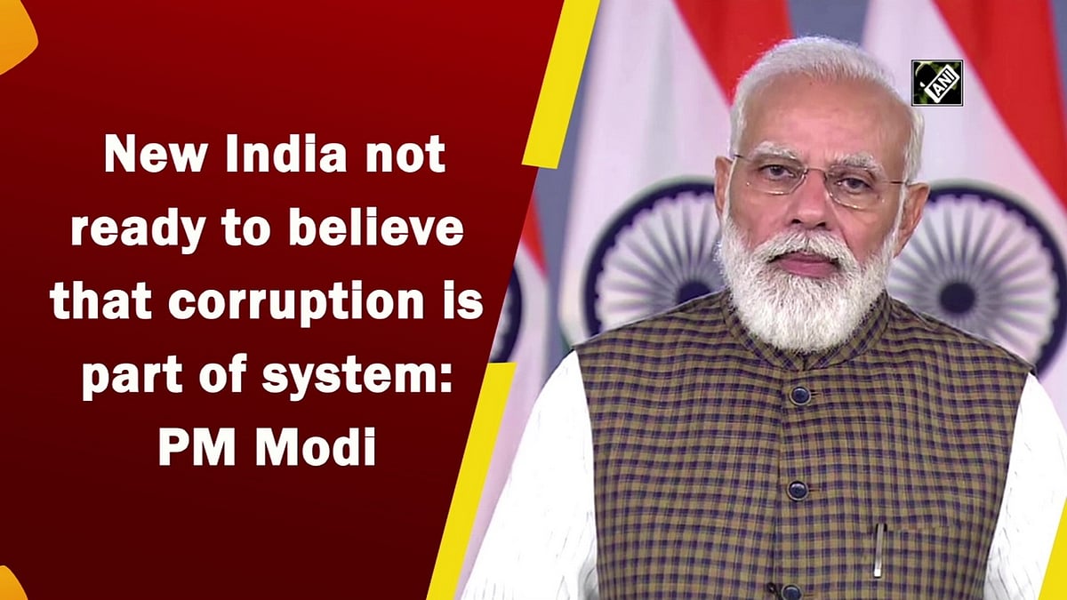 New India not ready to believe that corruption is part of system: PM Modi