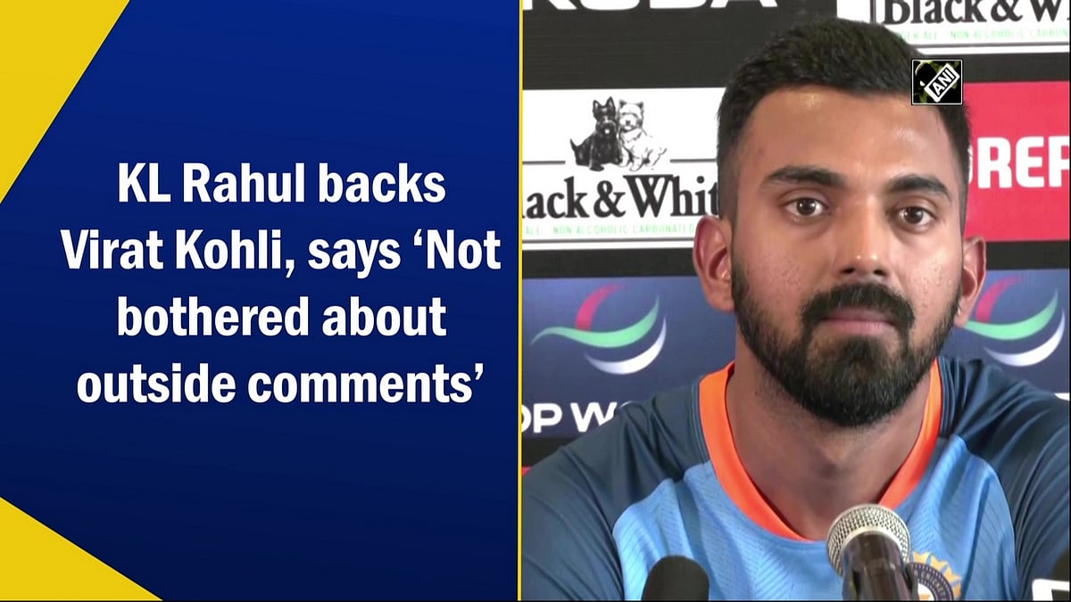 K L Rahul backs Virat Kohli, says ‘Not bothered about outside comments’