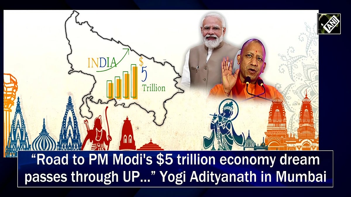'Road to PM Modi's $5-tn economy dream passes through UP', says Yogi ...